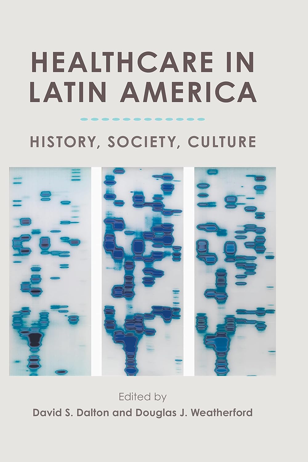 Healthcare in Latin America: History, Society, Culture eBook : Dalton ...