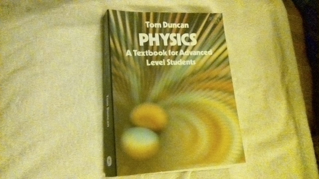 Amazon.com: Advanced Physics: A Textbook for Advanced Level Students ...