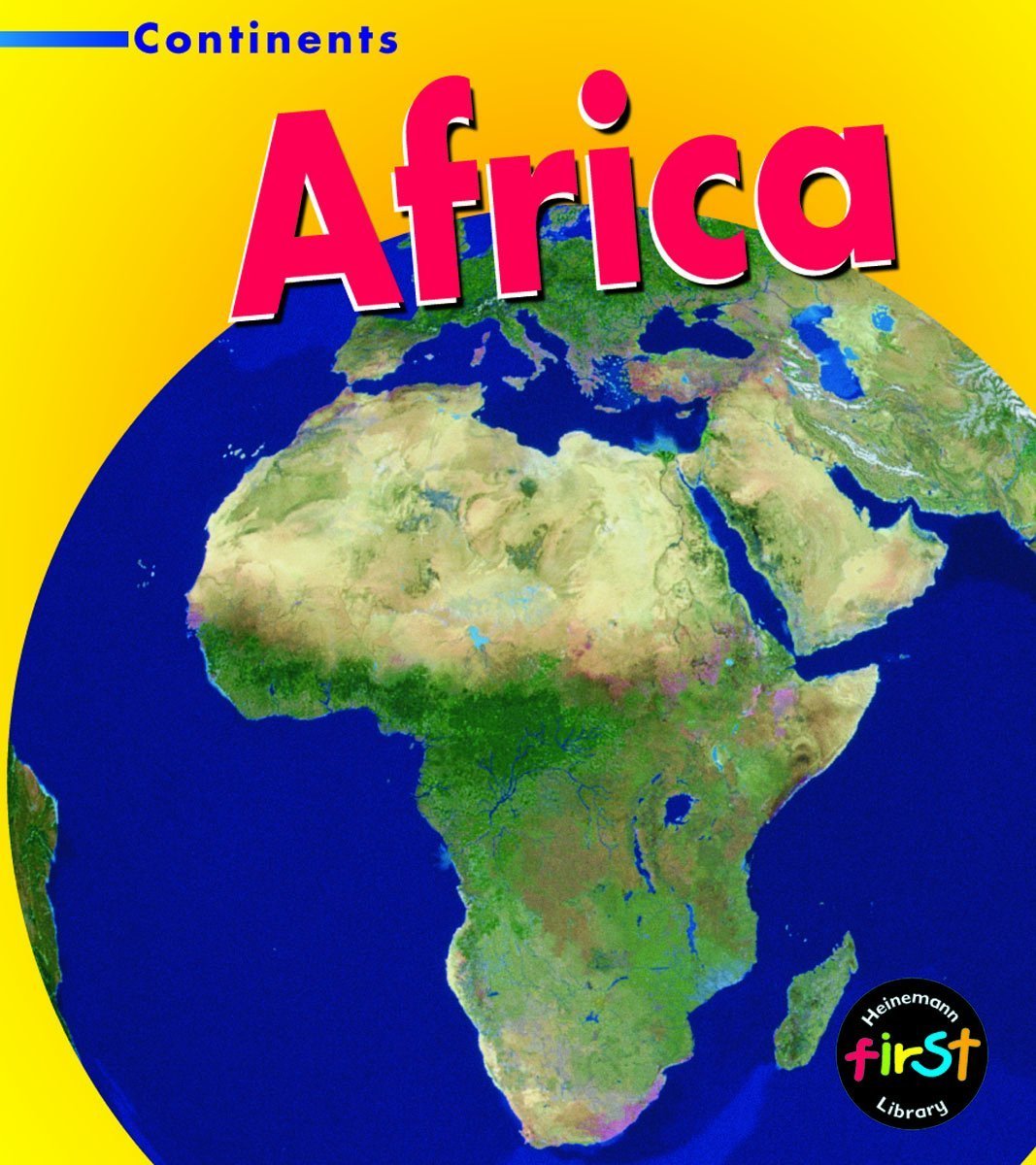 Africa (Heinemann First Library: Continents) (Heinemann First Library ...
