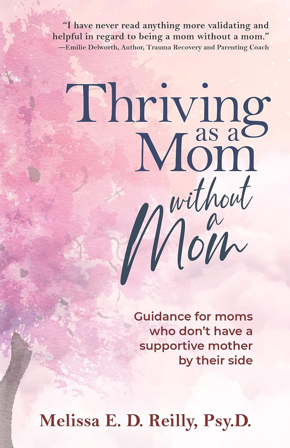 Amazon.com: Thriving as a Mom Without a Mom: Guidance for moms who don ...
