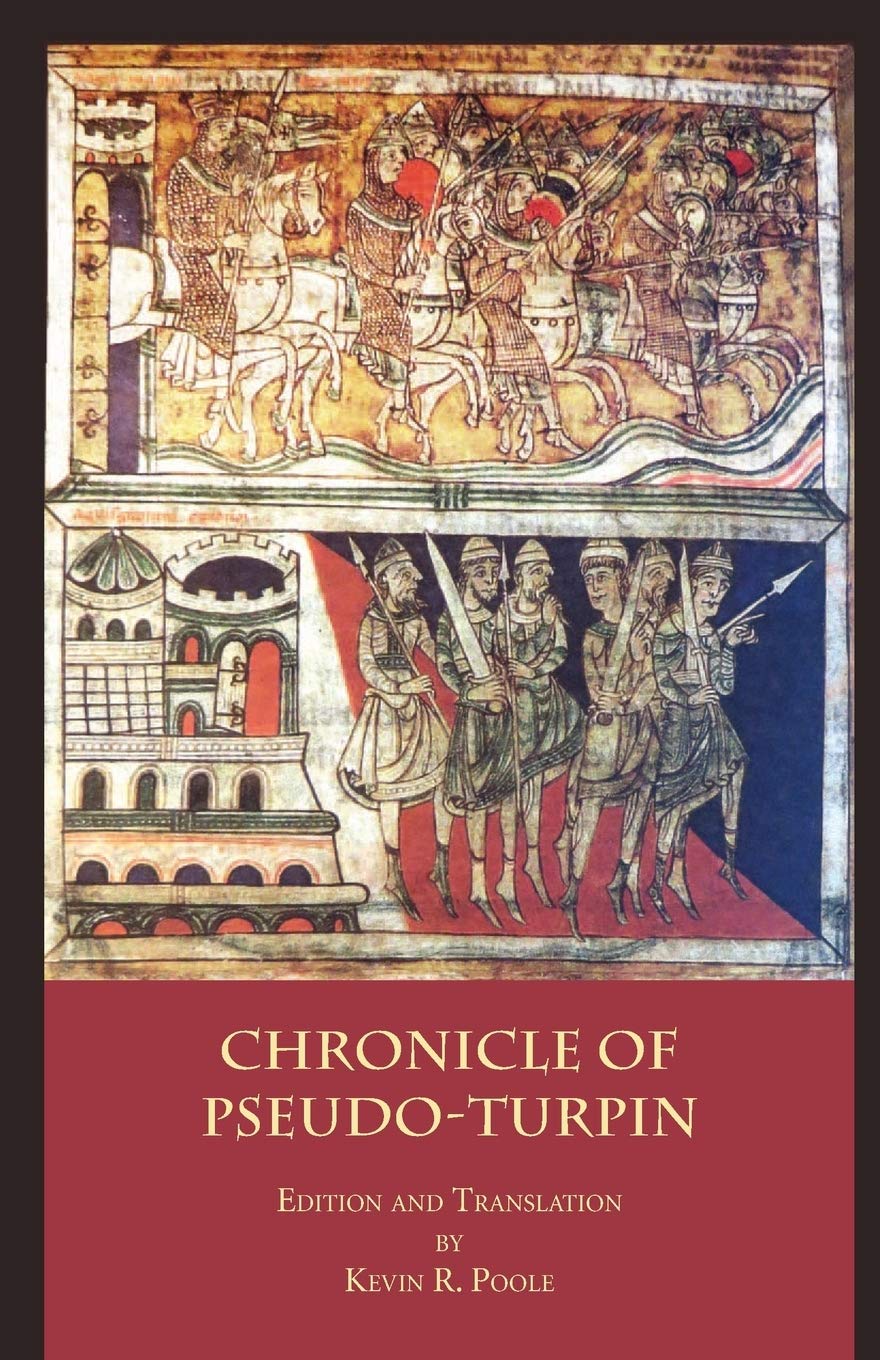 The Chronicle of Pseudo-Turpin: Book IV of the Liber Sancti Jacobi ...