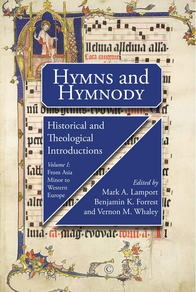 Hymns and Hymnody: From Asia Minor to Western Europe (1) (Hymns and ...