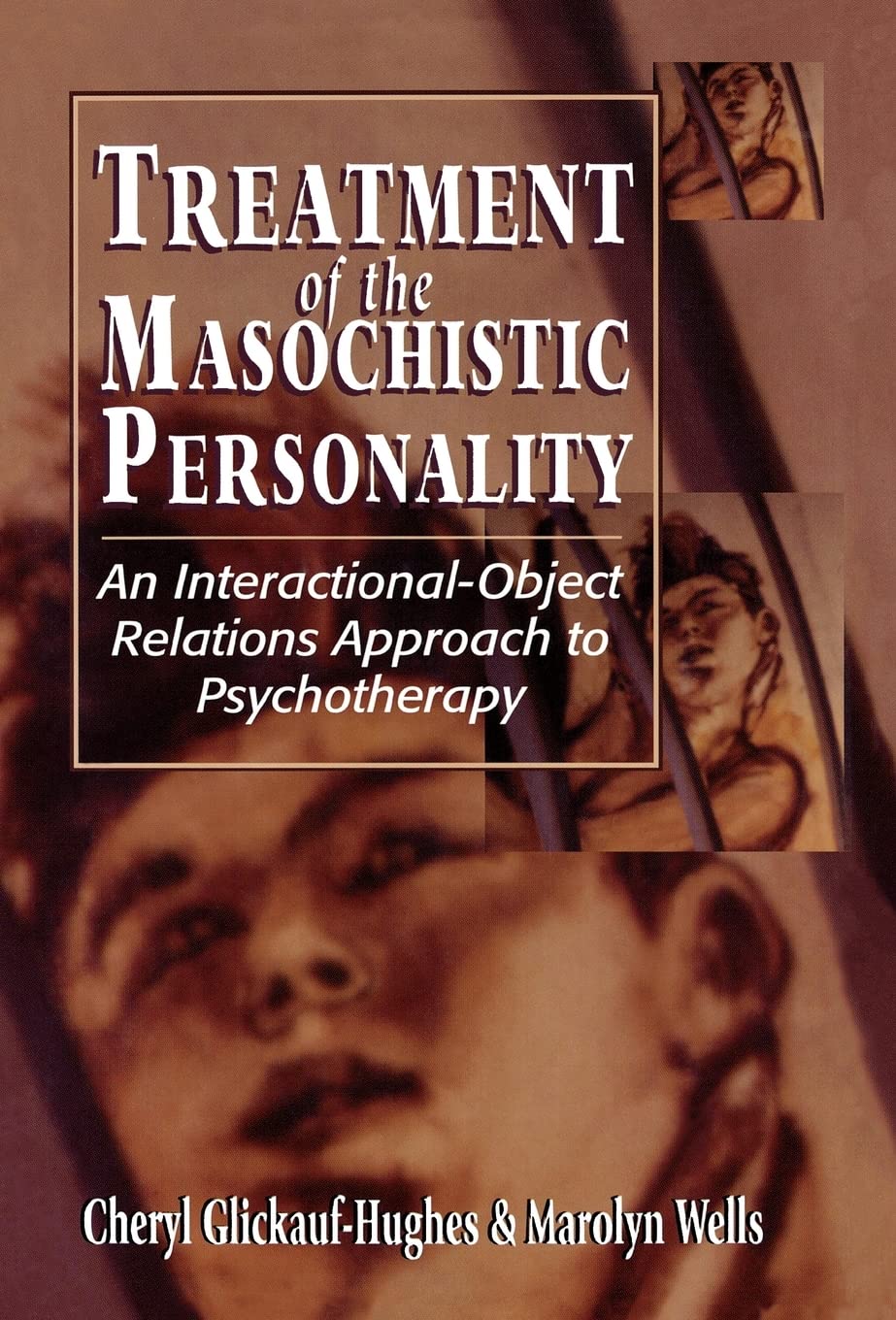Treatment of the Masochistic Personality: An Interactional-Object ...