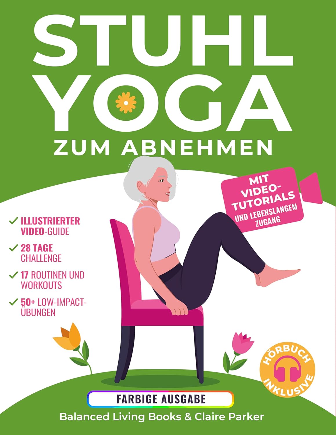 Stuhl-Yoga zum Abnehmen: Eine Sammlung Gelenkschonenden Übungen für ...
