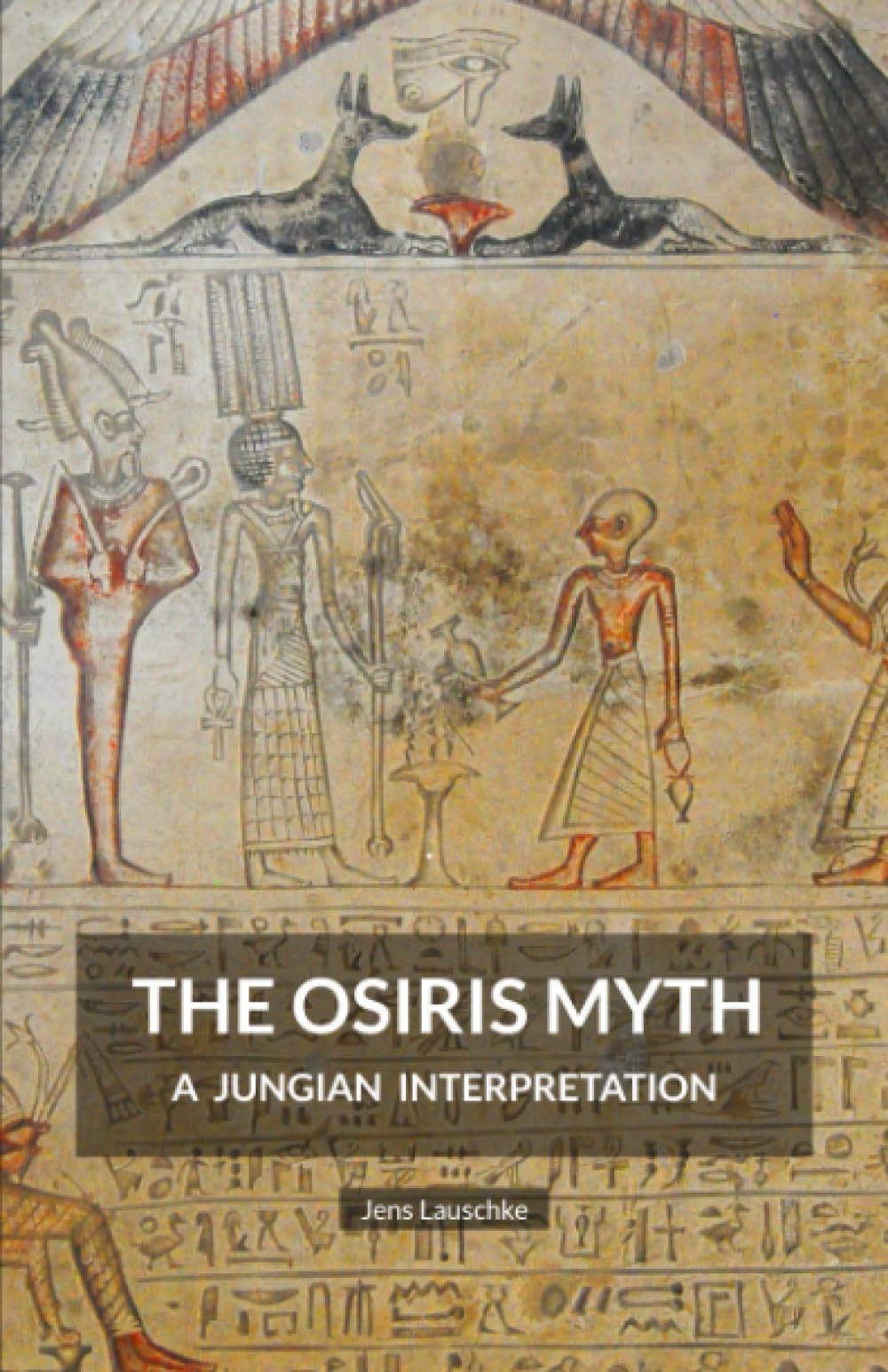 THE OSIRIS MYTH: A Jungian Interpretation: Lauschke, Jens, Plutarch ...