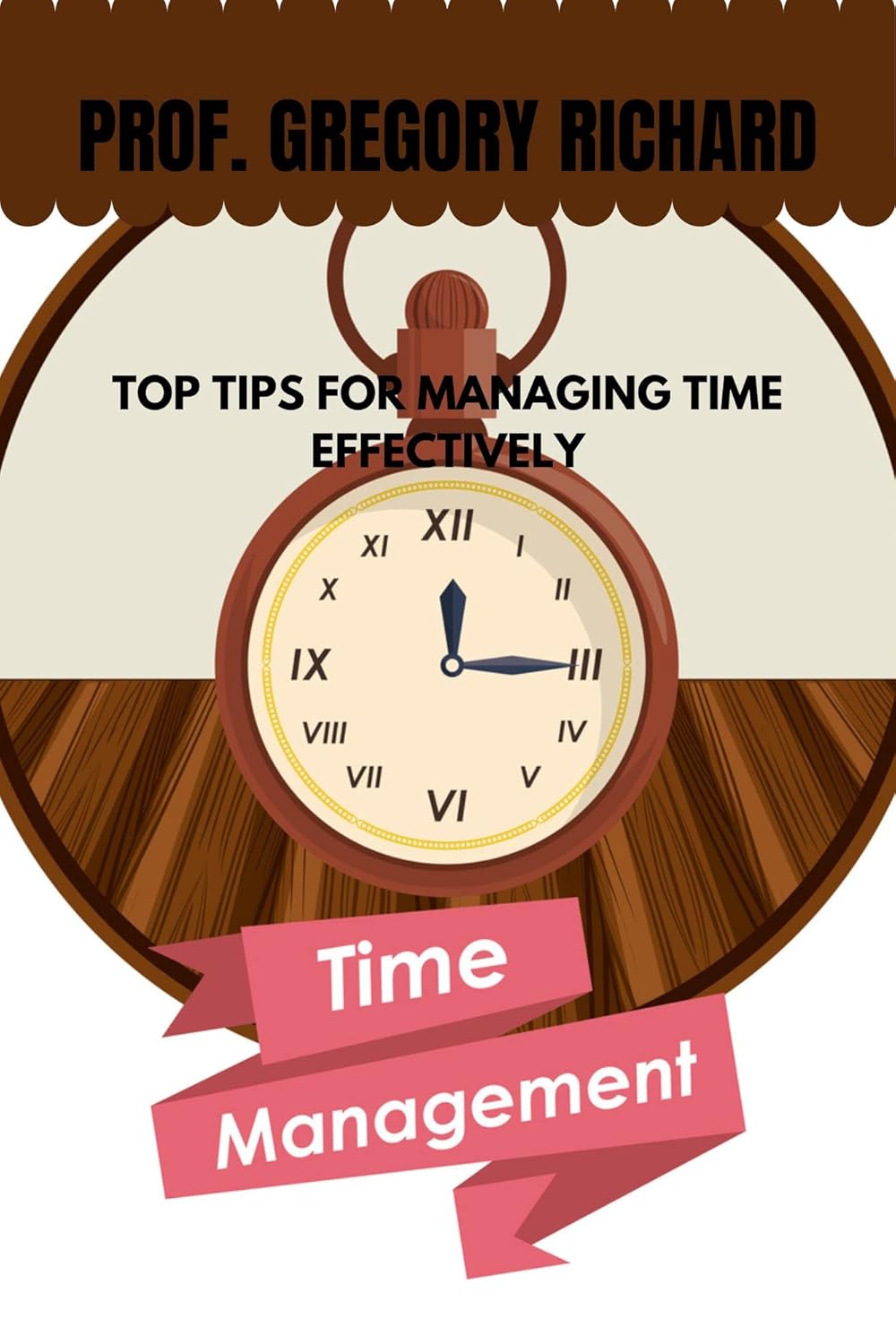 Amazon.com: TIME MANAGEMENT: TOP TIPS FOR MANAGING TIME EFFECTIVELY ...