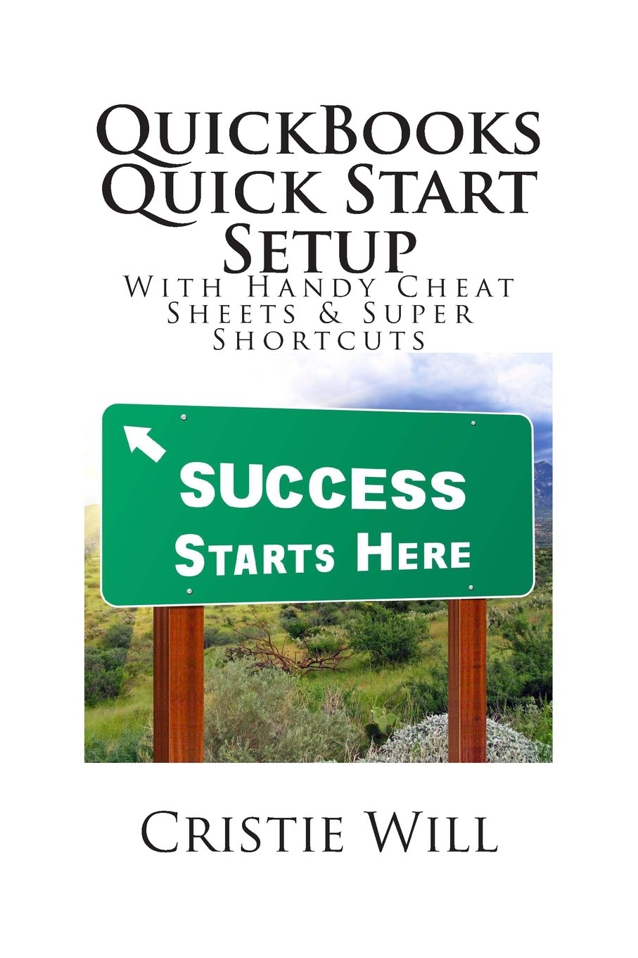 QuickBooks Quick Start Setup: With Handy Cheat Sheets & Super Shortcuts ...