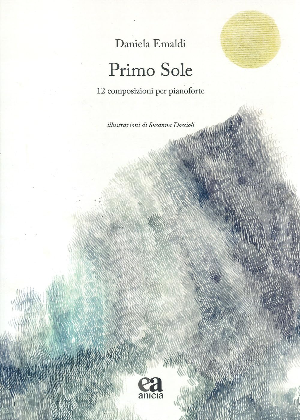 Primo sole. 12 composizioni per pianoforte. Ediz. a colori (Pane nero e ...