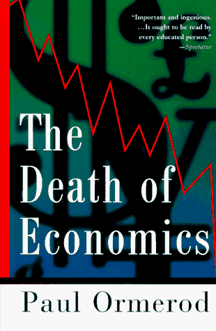 The Death of Economics: Ormerod, Paul: 9780312134648: Amazon.com: Books