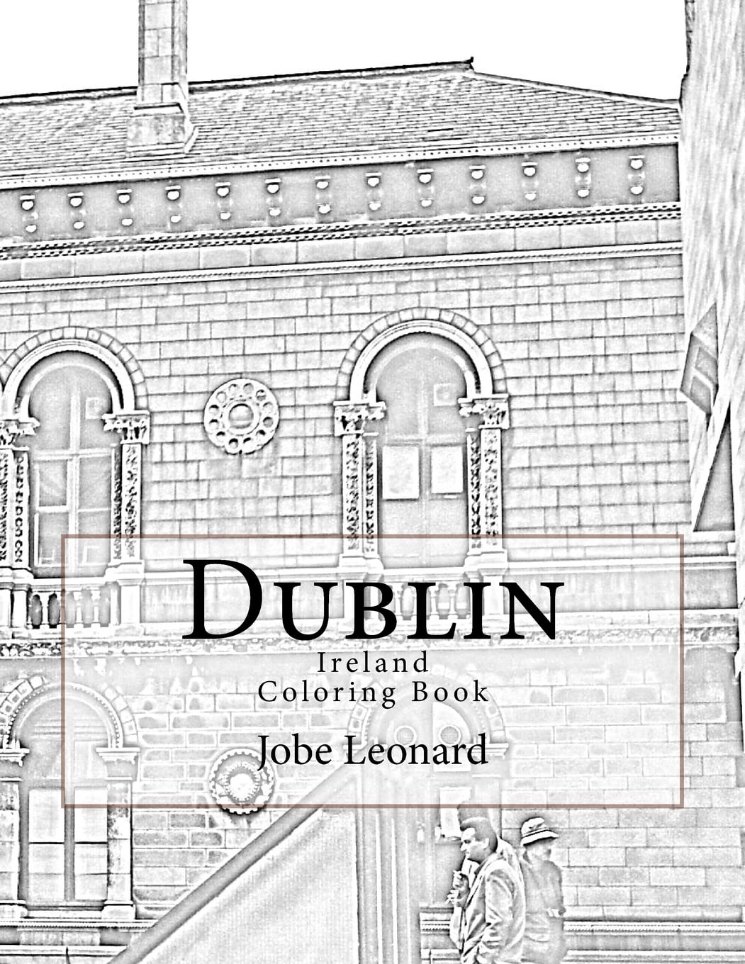 Dublin, Ireland Coloring Book: Color Your Way Through Historic Dublin ...