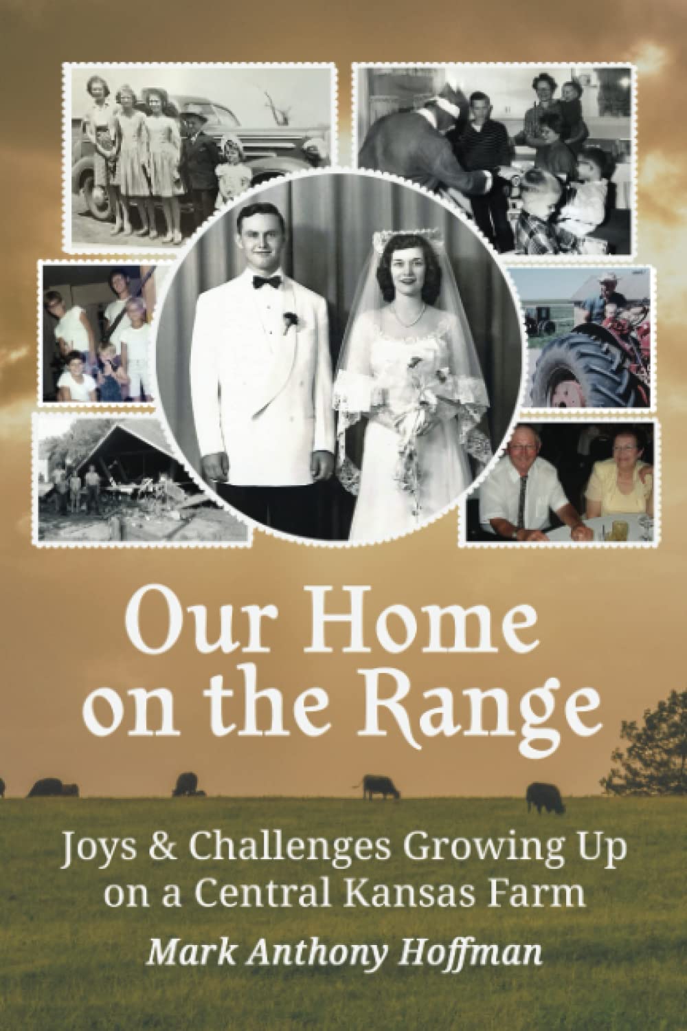 Our Home on the Range: Joys & Challenges Growing Up on a Central Kansas ...