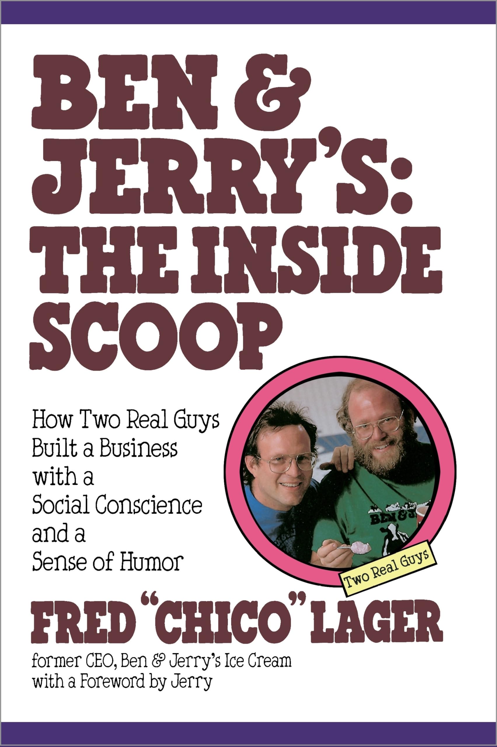 Ben & Jerry's: The Inside Scoop: How Two Real Guys Built a Business ...