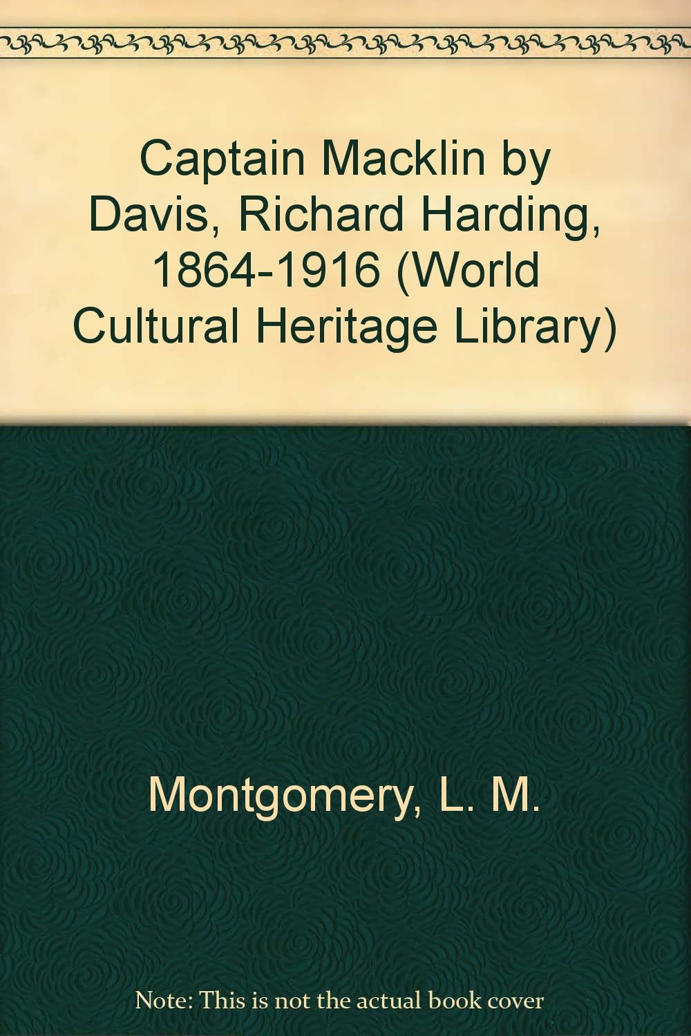 Captain Macklin by Davis, Richard Harding, 1864-1916 (World Cultural ...