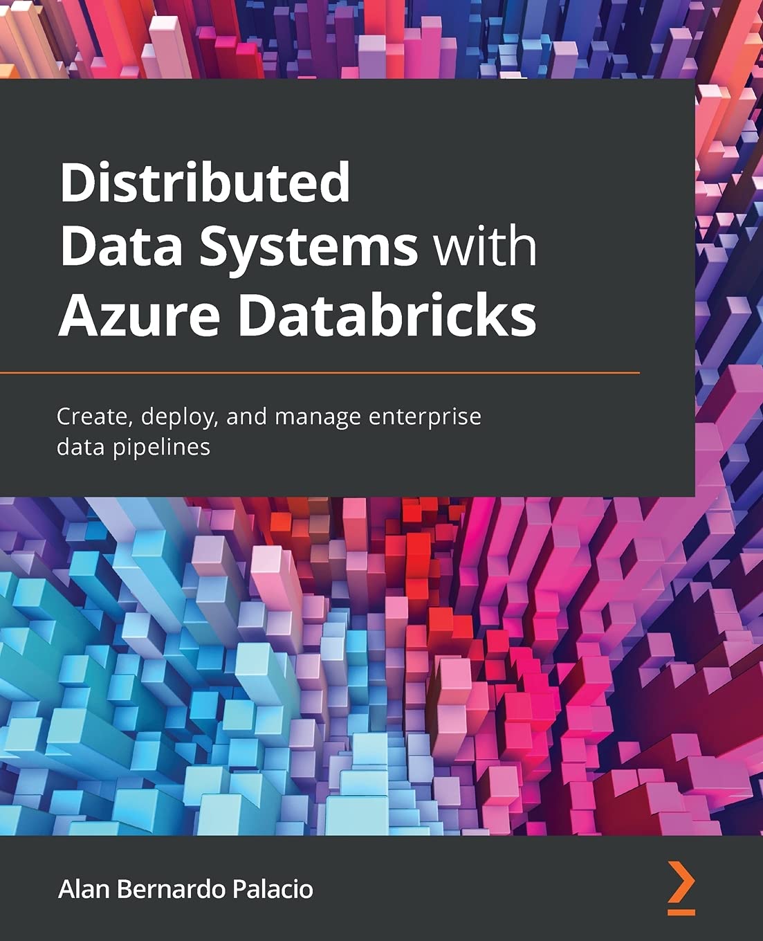 Distributed Data Systems with Azure Databricks: Create, deploy, and ...
