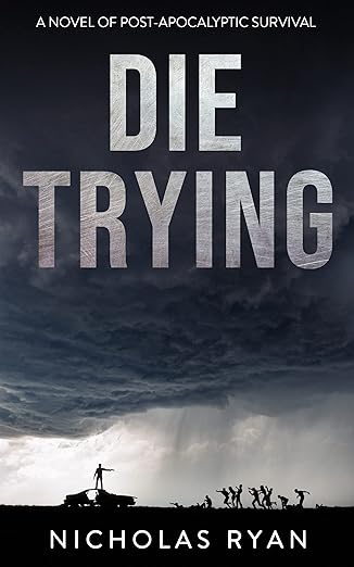 Amazon.com: Die Trying: A Zombie Apocalypse eBook : Ryan, Nicholas: Kindle Store