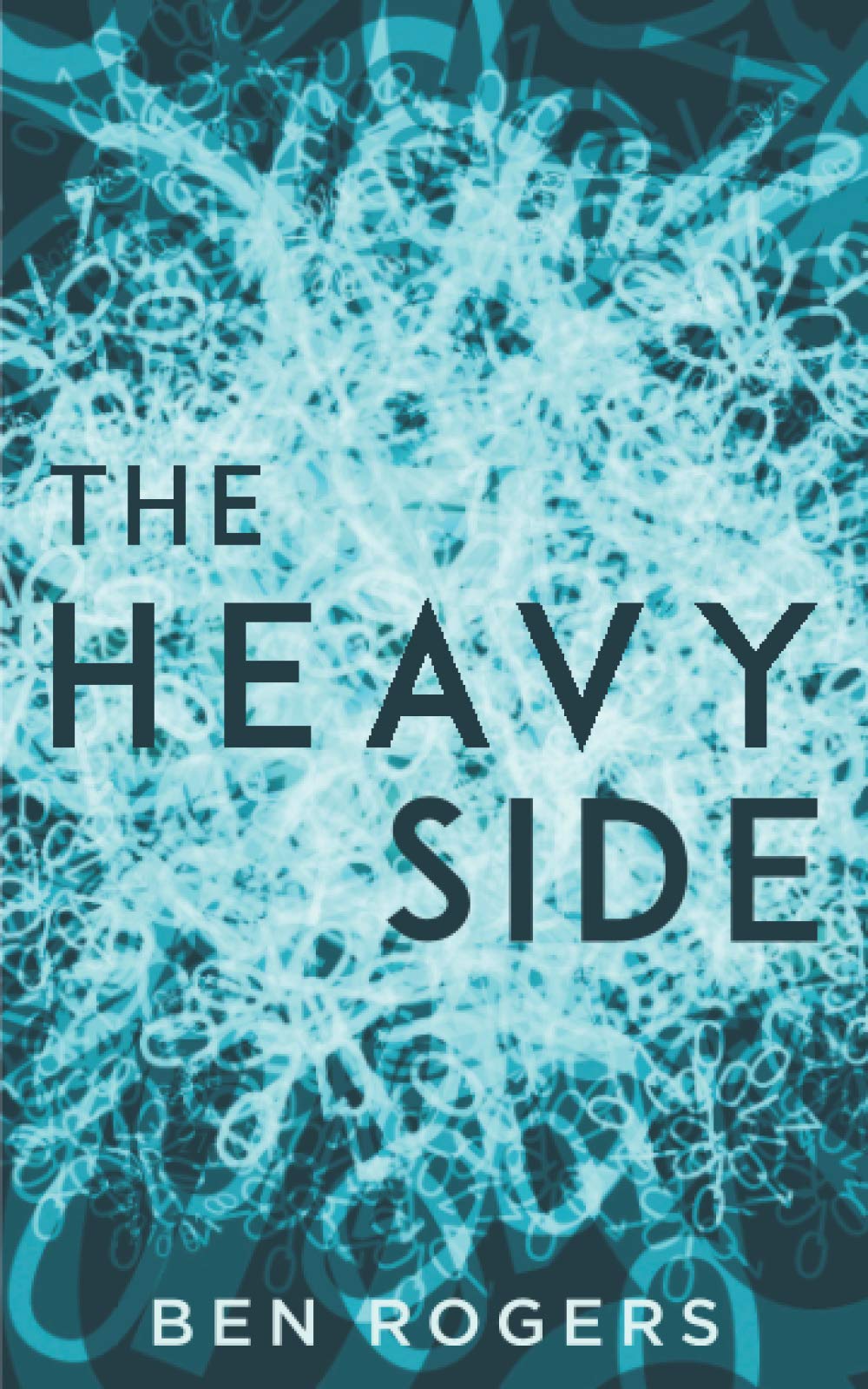 Amazon.com: The Heavy Side: a novel: 9781734306705: Rogers, Ben: Books