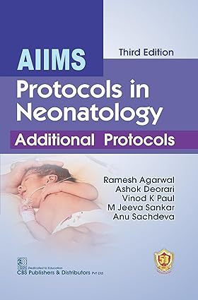 AIIMS Protocols in Neonatology Additional Protocols eBook : Agarwal ...