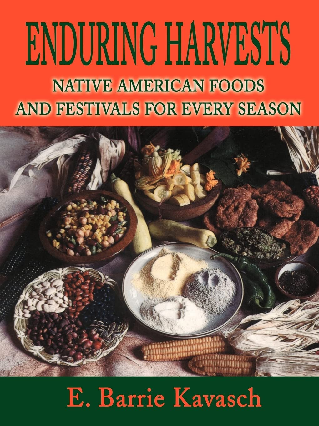 Enduring Harvests: Native American Foods and Festivals for Every Season ...