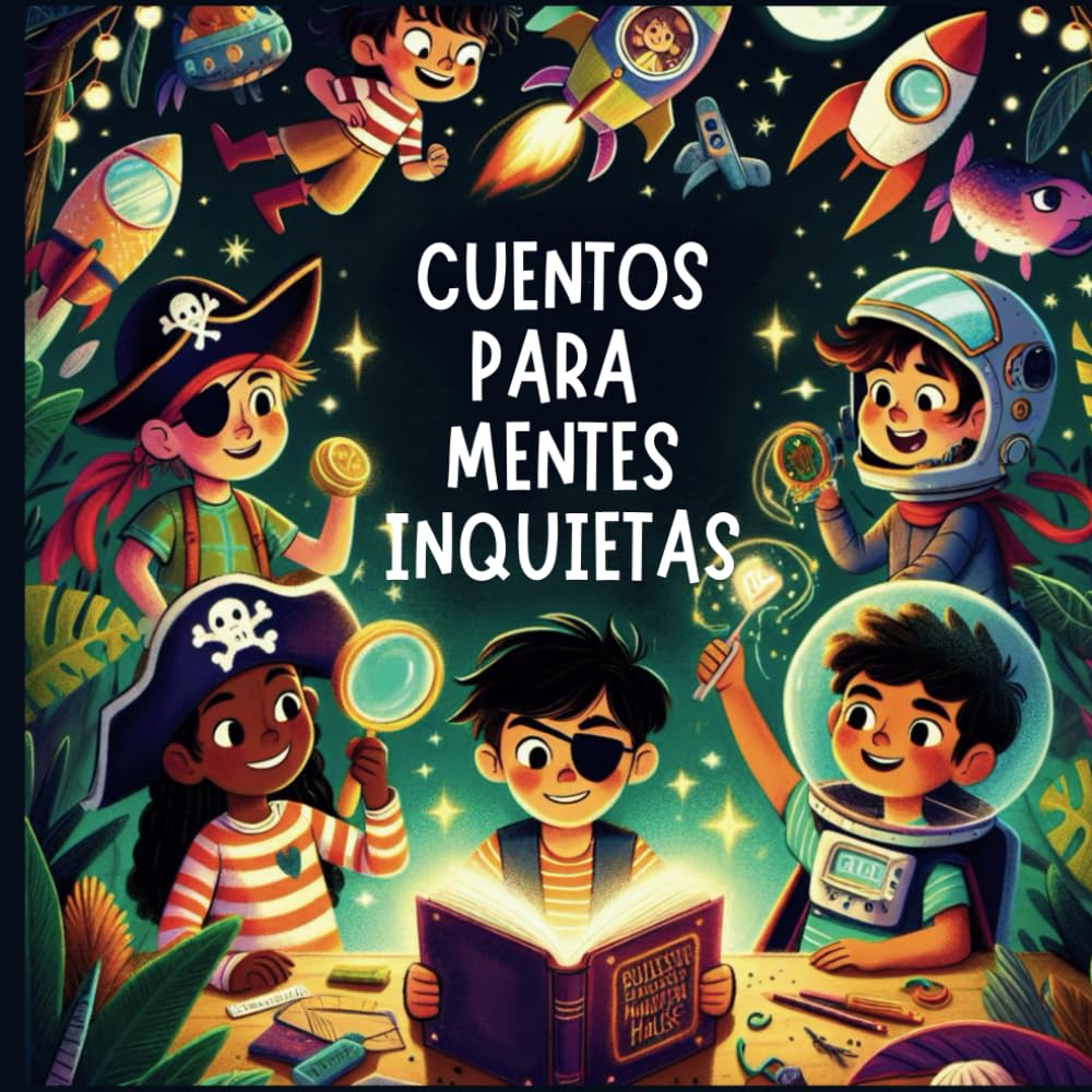 Cuentos para Mentes Inquietas. Historias para descubrir el poder de ser ...