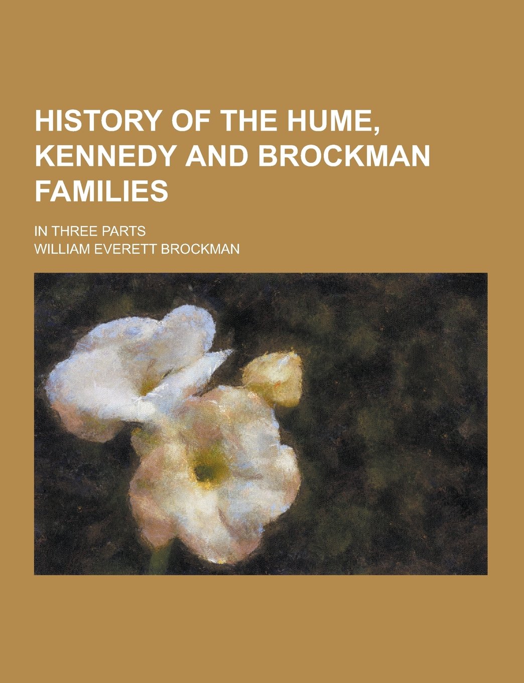 History Of The Hume Kennedy And Brockman Families In Three | Desertcart ...