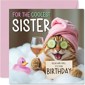 Funny Sister Birthday Card - Relaxing Bath Cat - Cheeky Happy Birthday ...