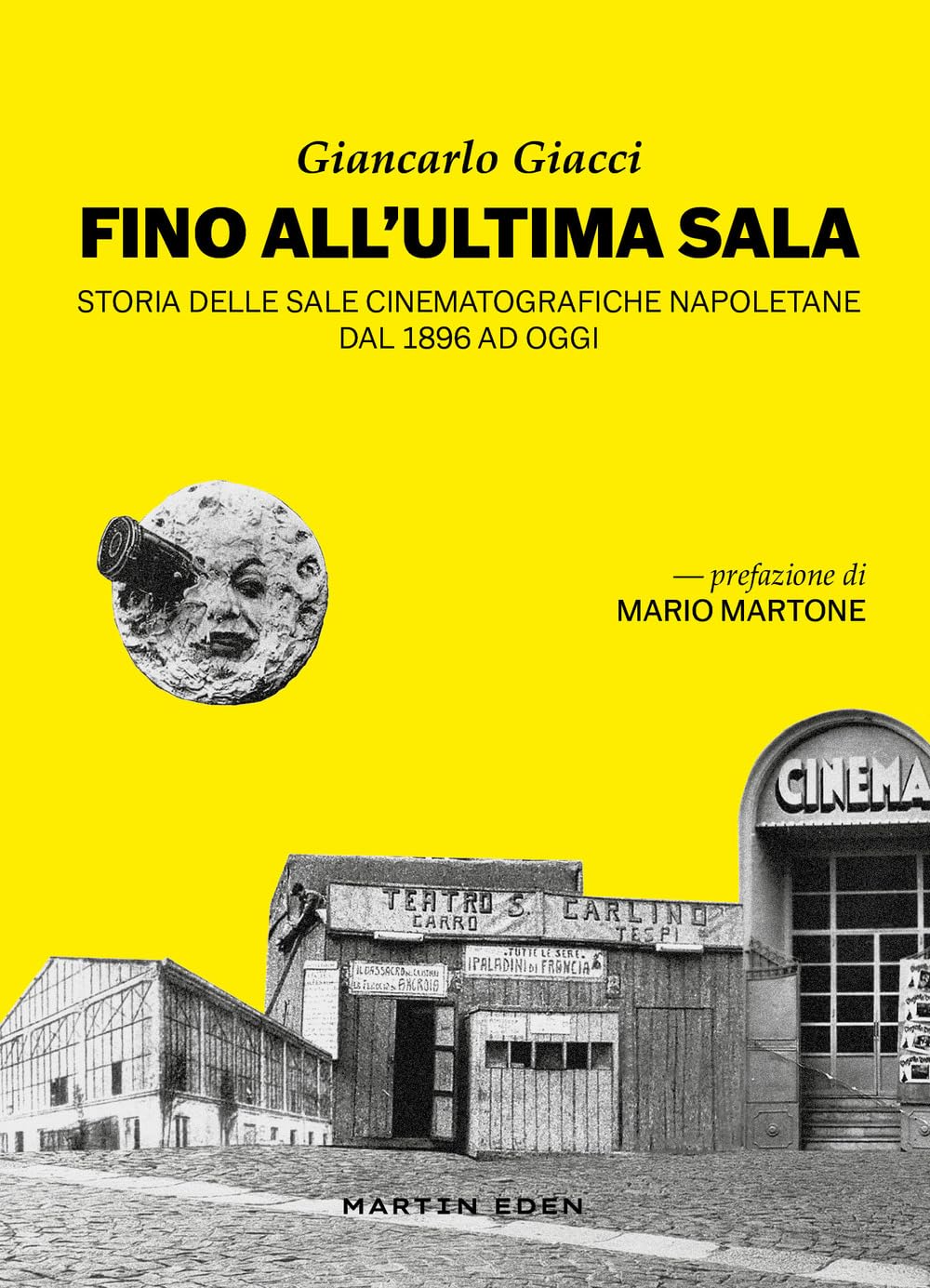 Fino all'ultima sala. Storia delle sale cinematografiche napoletane dal ...