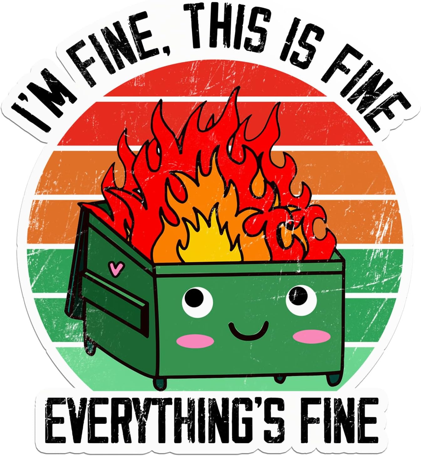Amazon.com: Dumpster Im Fine This is Fine Everythings Fine Sticker ...