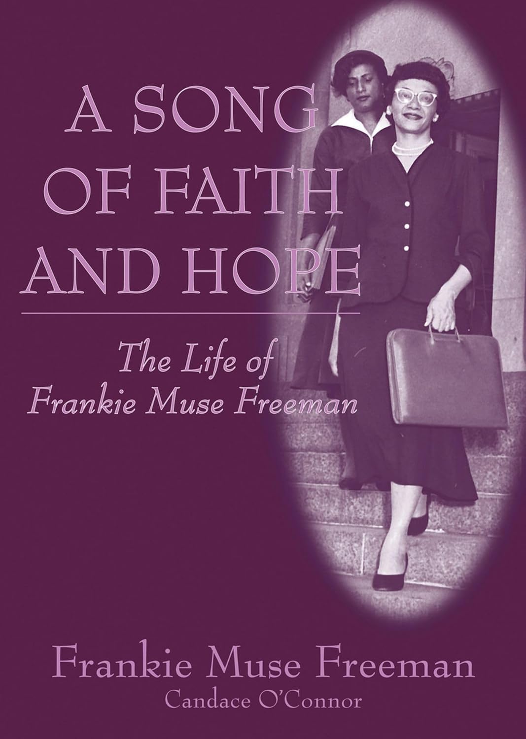 A Song of Faith and Hope: The Life of Frankie Muse Freeman (Volume 1 ...