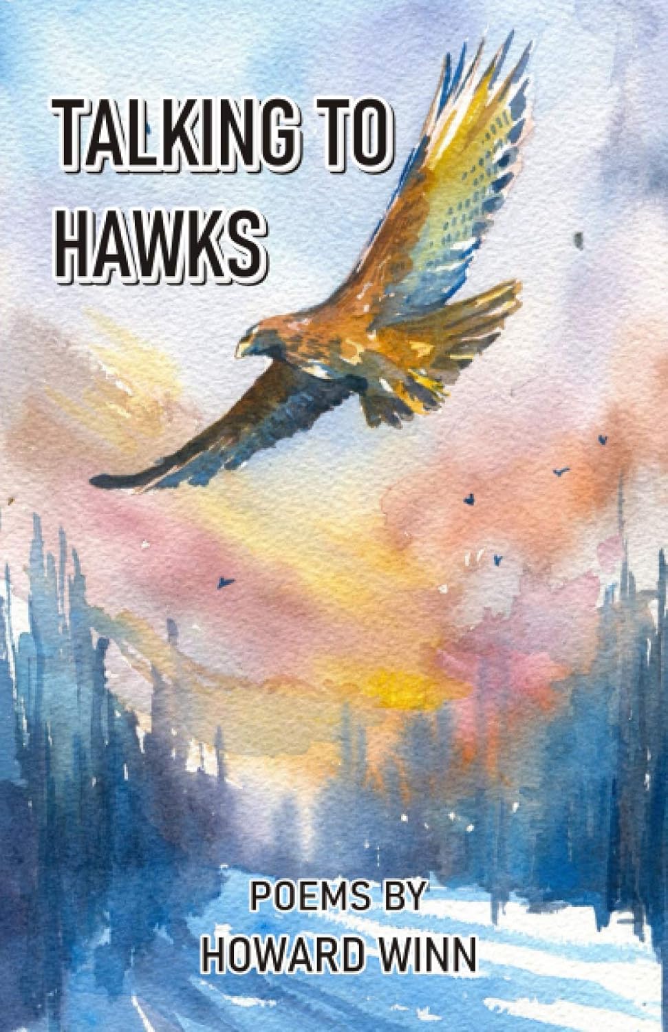 TALKING TO HAWKS AND OTHER POEMS: WINN, HOWARD: 9789390601141: Amazon ...