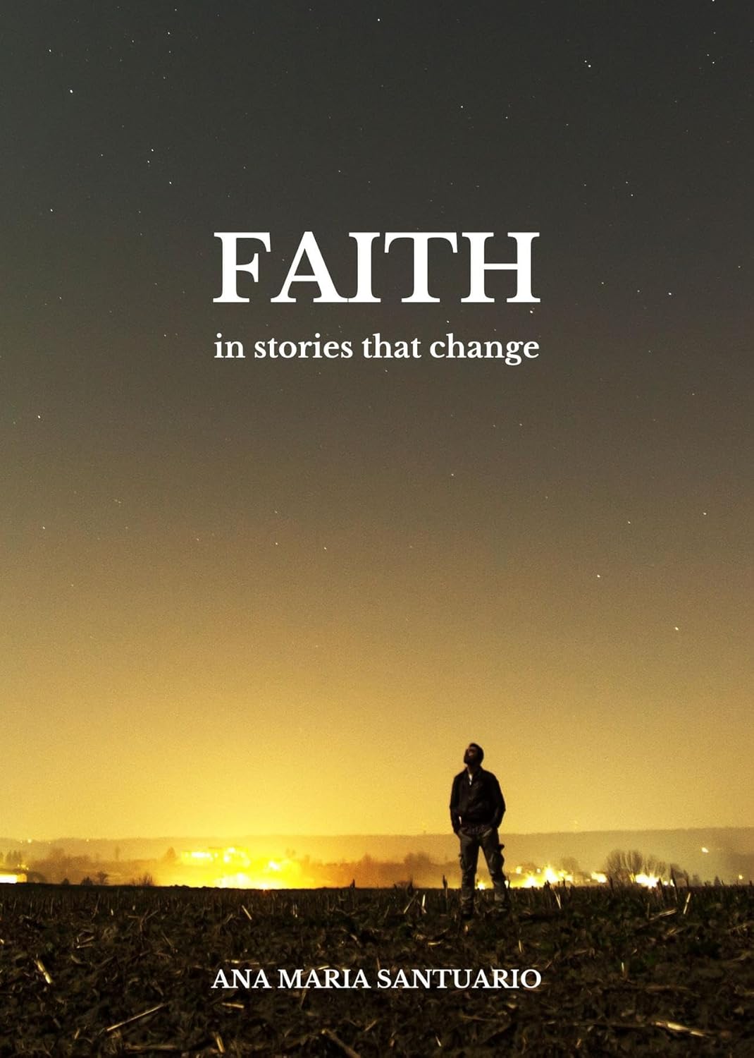 FAITH, In Stories That Change eBook : Santuario, Ana Maria: Amazon.co ...