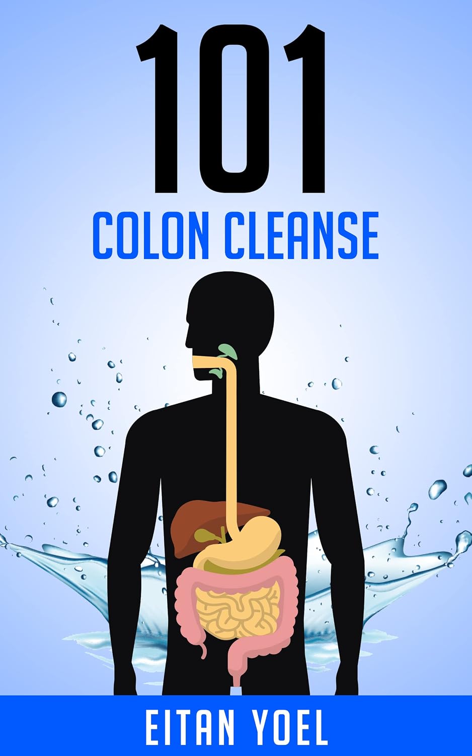 Amazon.com: Colon Cleanse 101: A Guide to Colon Health eBook : Yoel ...