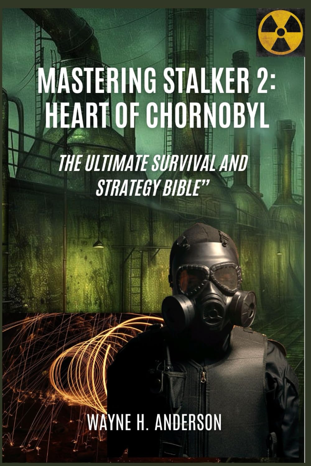 Buy Mastering Stalker 2: Heart of Chornobyl: The Ultimate Survival and ...
