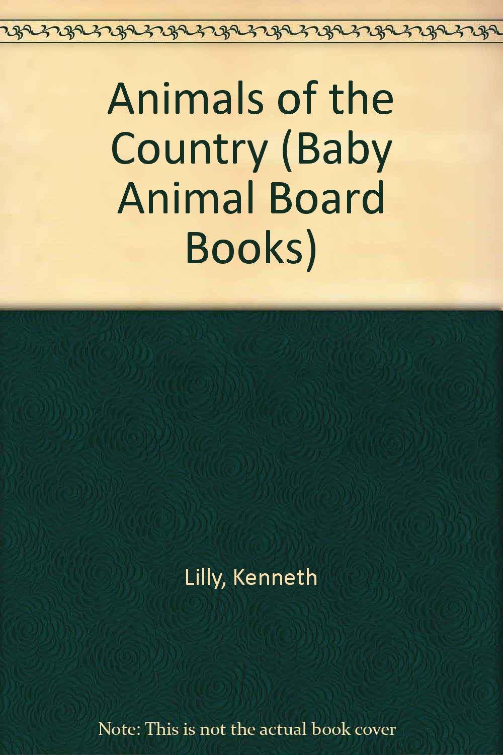Animals of the Country (Baby Animal Board Books): Kenneth Lilly ...