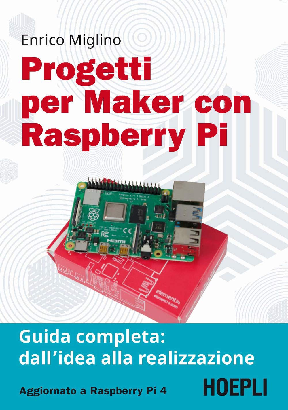 Amazon.com: Progetti per maker con Raspberry Pi. Guida completa: dall'idea alla realizzazione ...