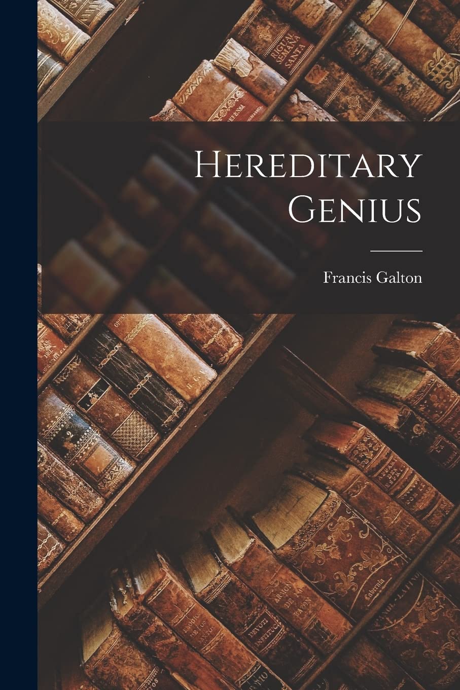 Hereditary Genius: Galton, Francis: 9781015581951: Amazon.com: Books