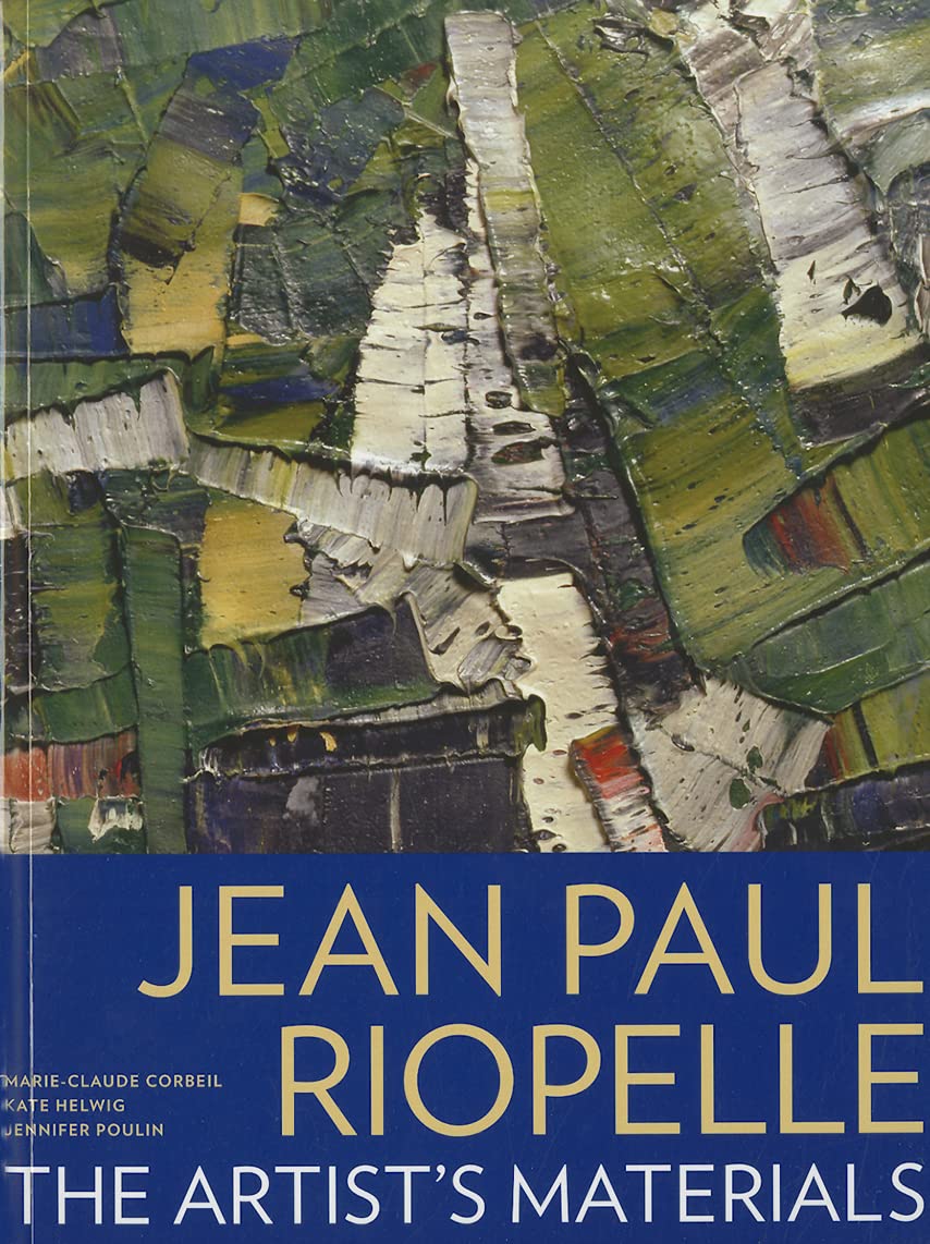 Jean Paul Riopelle: The Artist's Materials: Corbeil, Marie-Claude ...