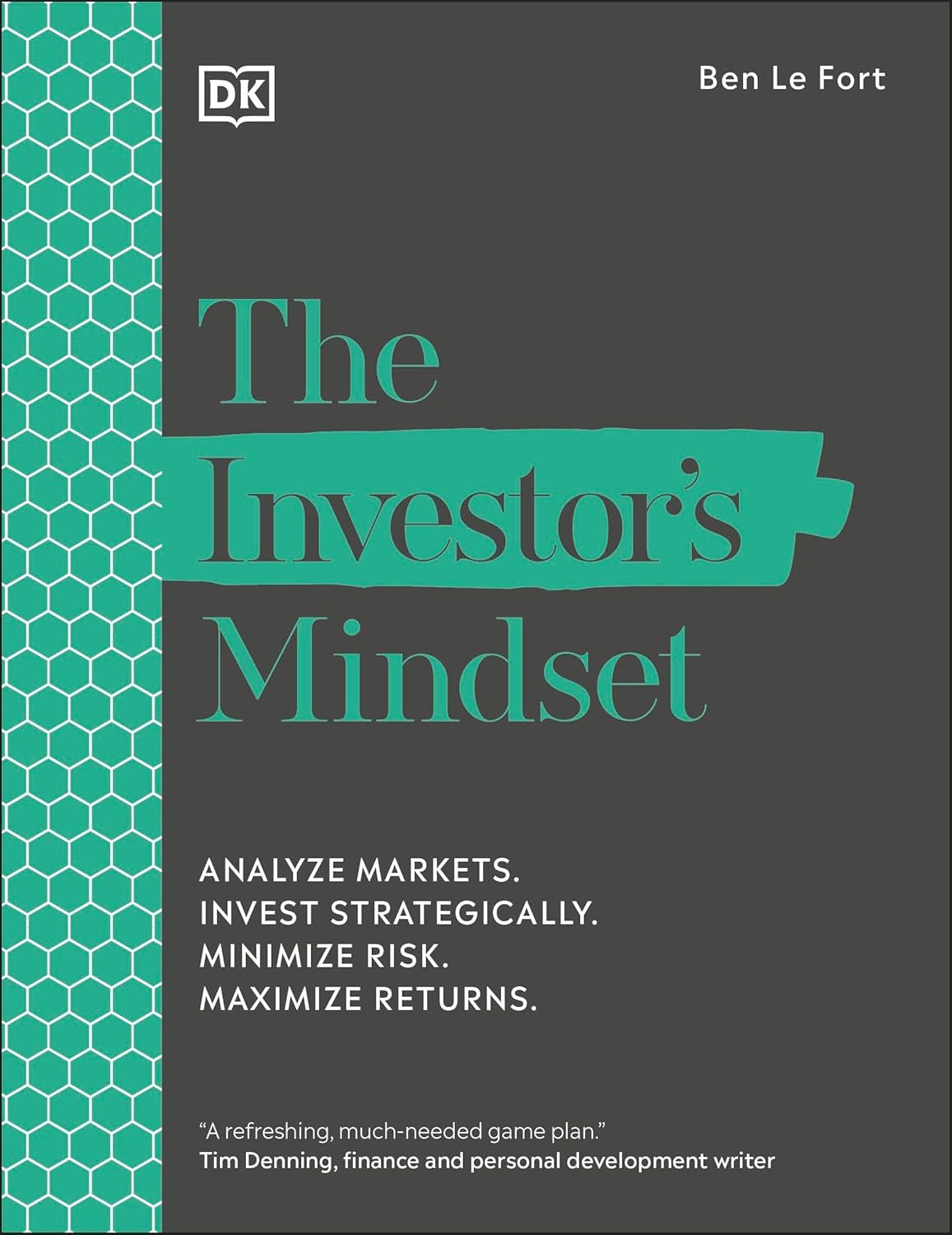 The Investor's Mindset: Analyze Markets. Invest Strategically. Minimize ...