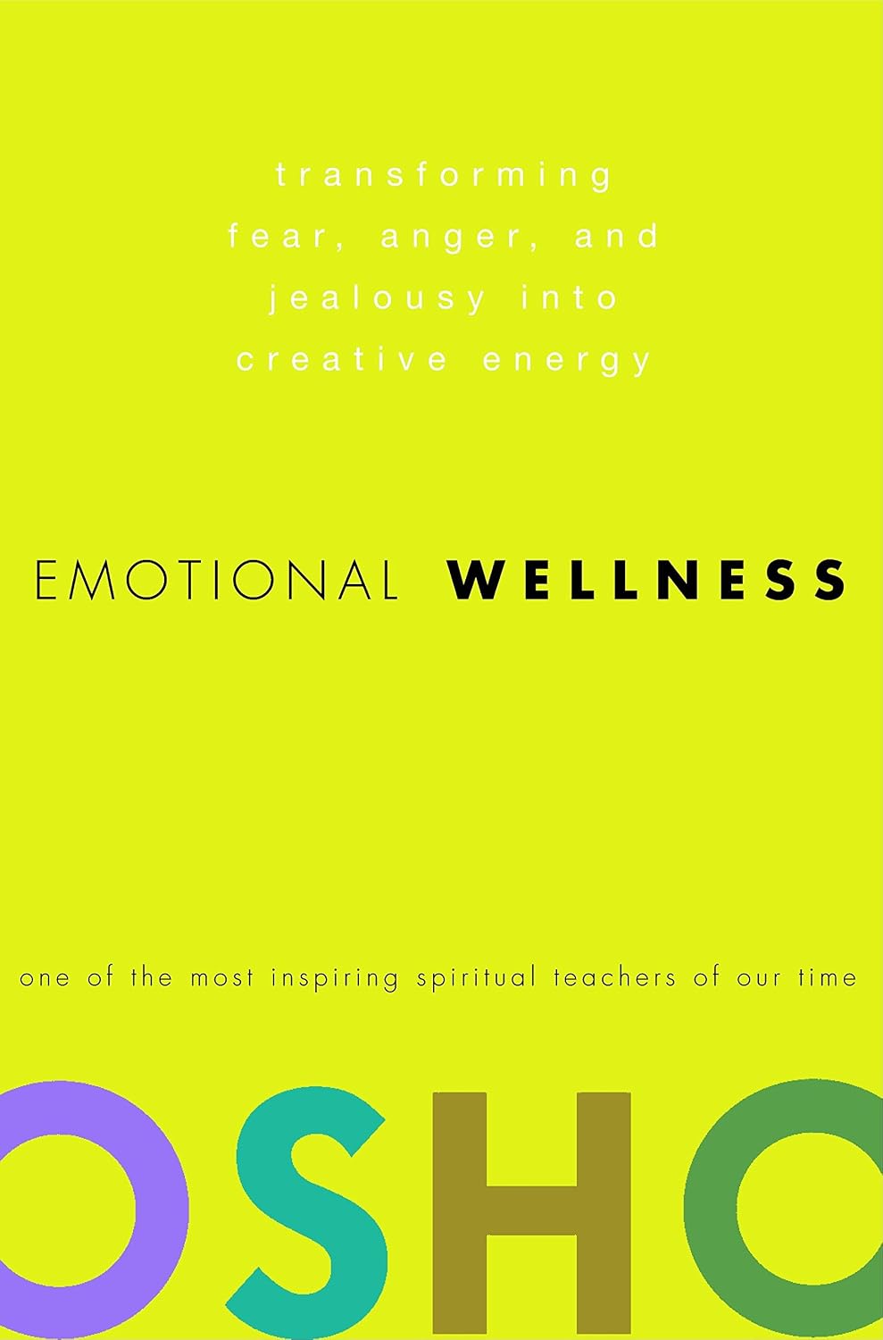 Emotional Wellness: Transforming Fear, Anger, and... by Osho