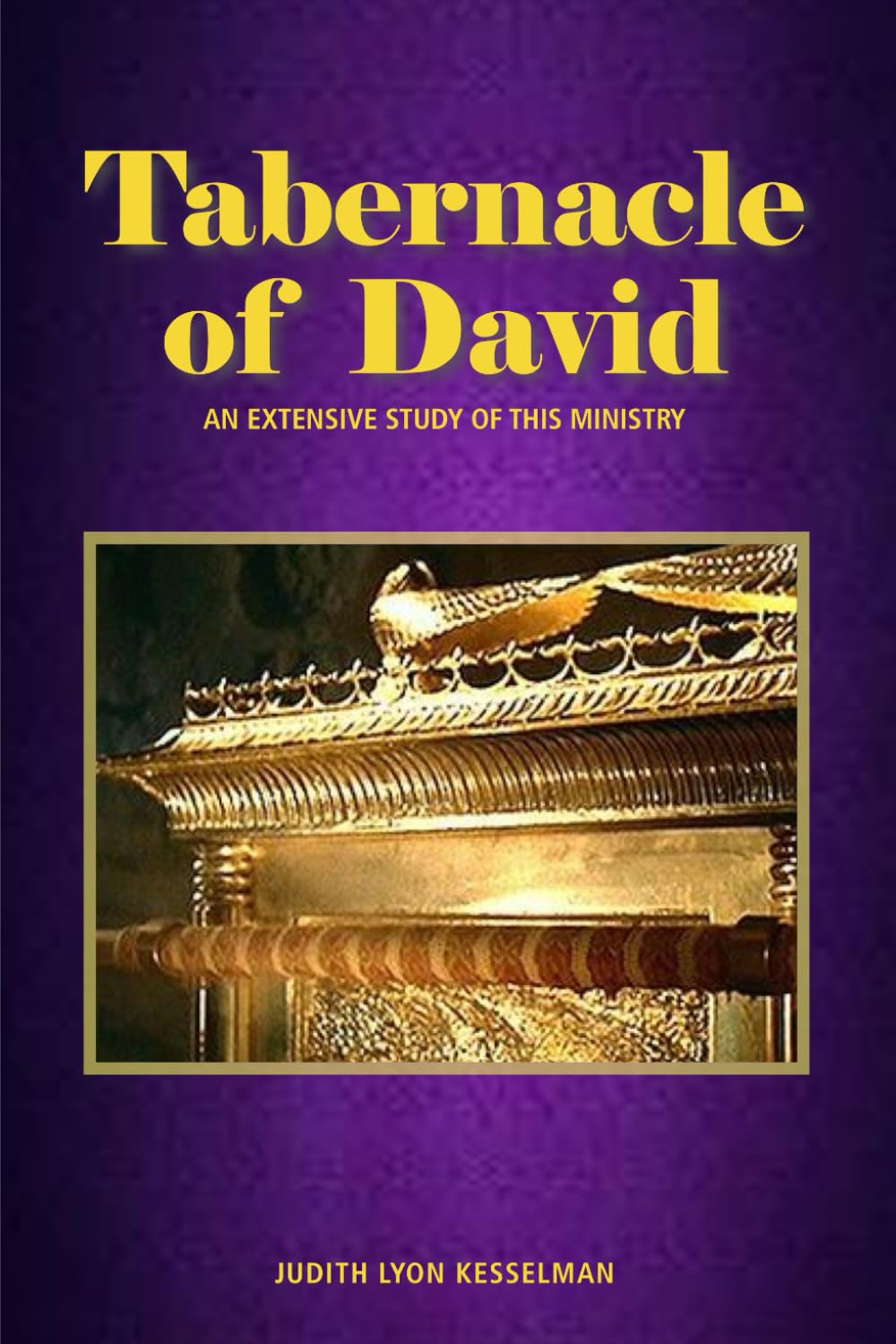 Tabernacle of David: An Extensive Study of this Ministry (The New ...