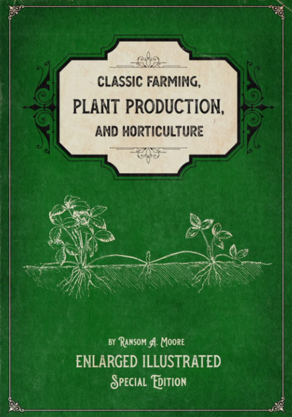 Classic Farming, Plant Production, and Horticulture: Enlarged ...
