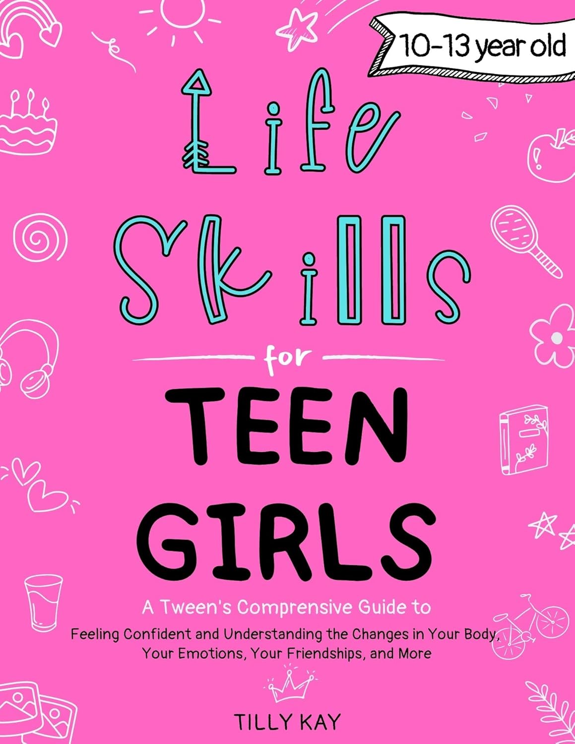 Amazon.com: Life Skills for Teen Girls (10-13 year old): Tweens Guide to Being Confident, Your ...