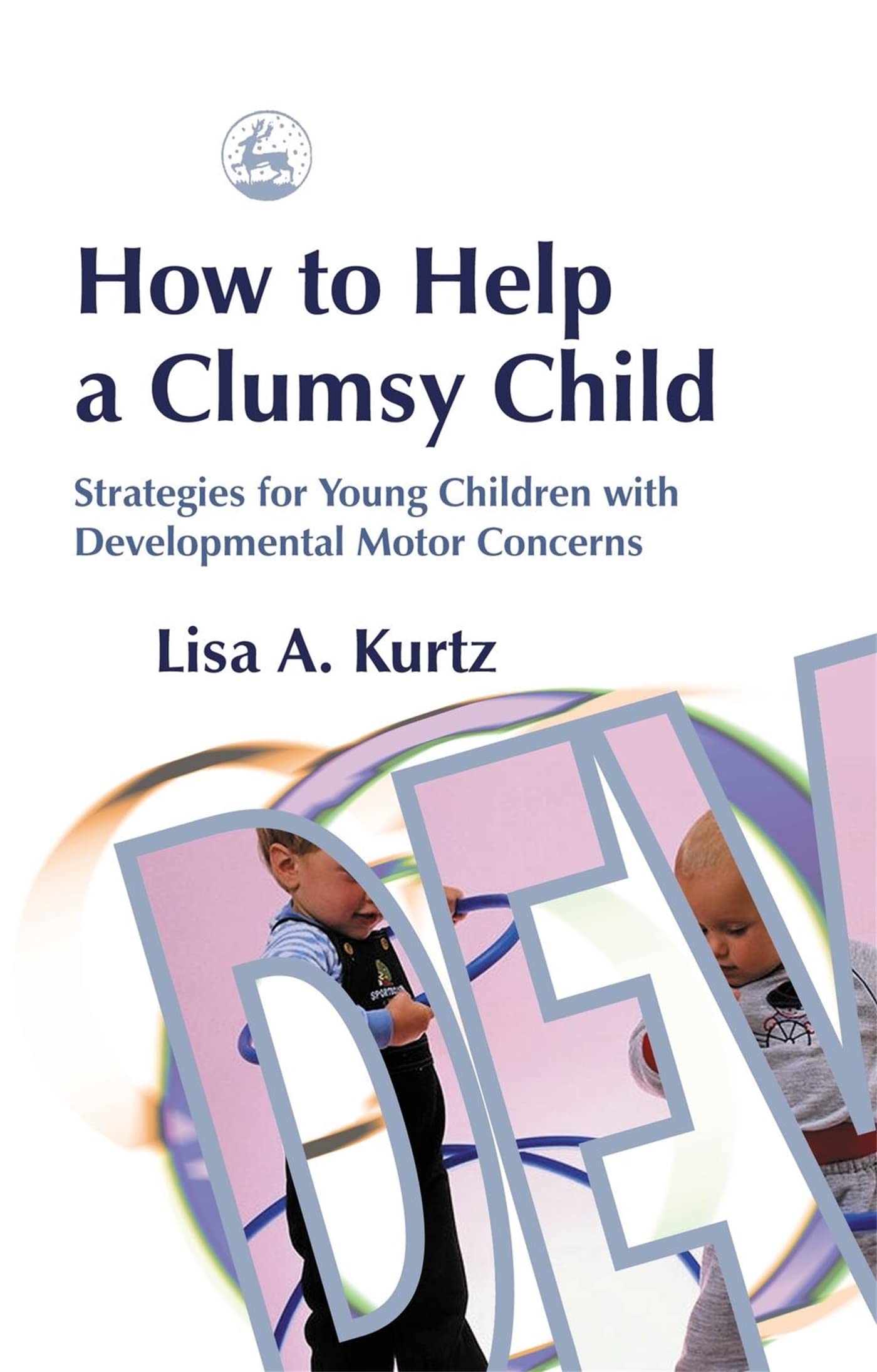 How to Help a Clumsy Child: Strategies for Young Children with ...
