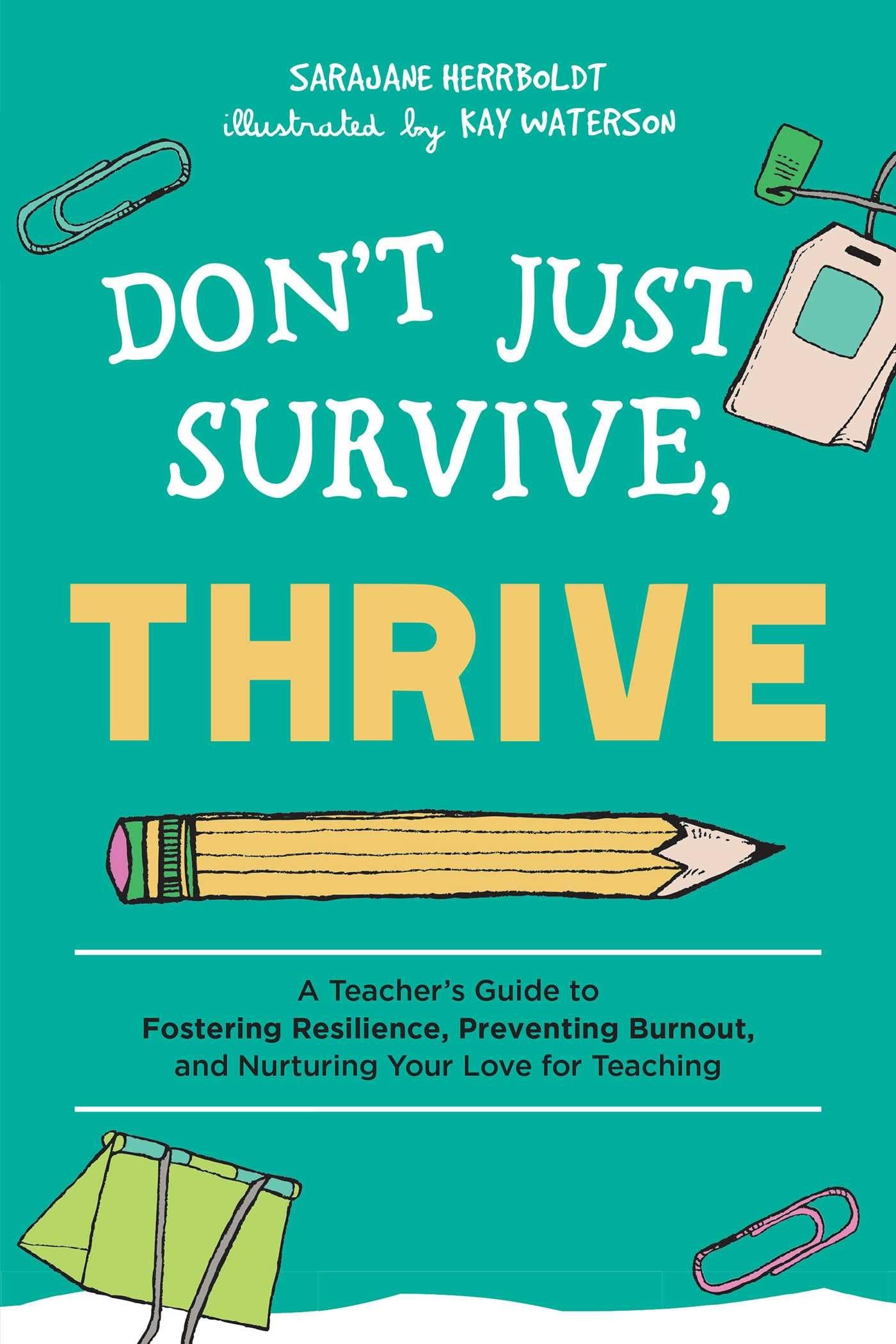Don't Just Survive, Thrive: A Teacher's Guide to Fostering Resilience ...