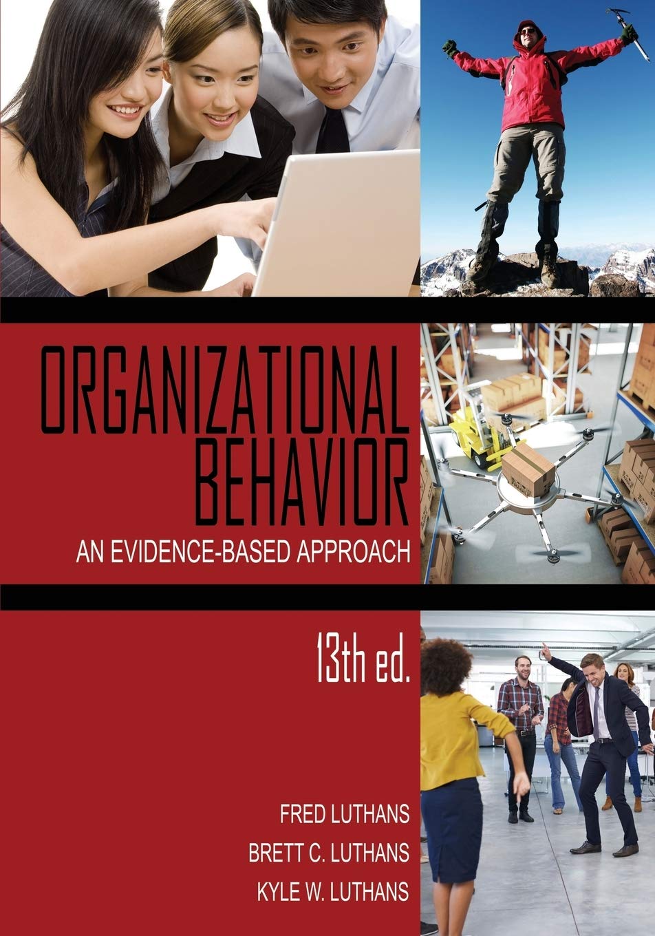Organizational Behavior: An Evidence-Based Approach, 13th Ed.: Luthans ...