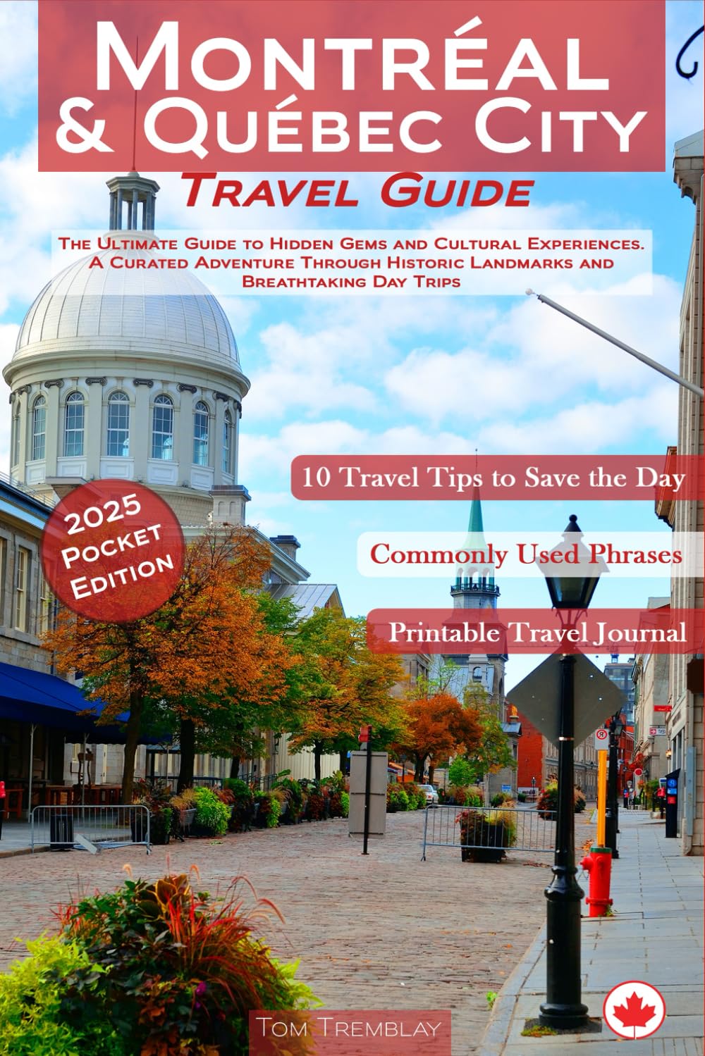 Montreal and Quebec City Travel Guide: The Ultimate Guide to Hidden ...