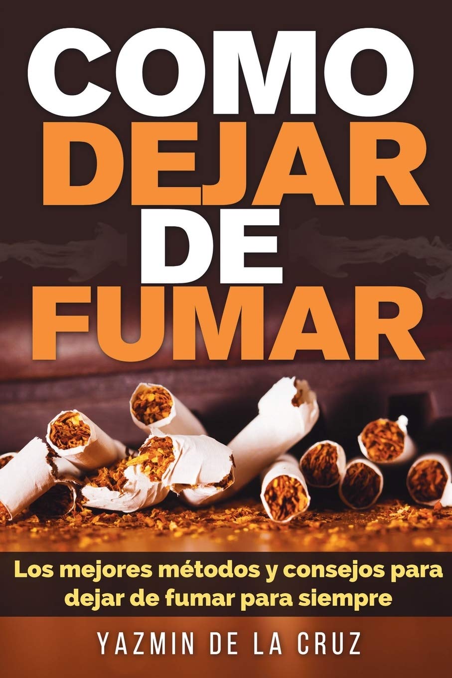 Como Dejar De Fumar: Los Mejores Métodos y Consejos Para Dejar De Fumar ...