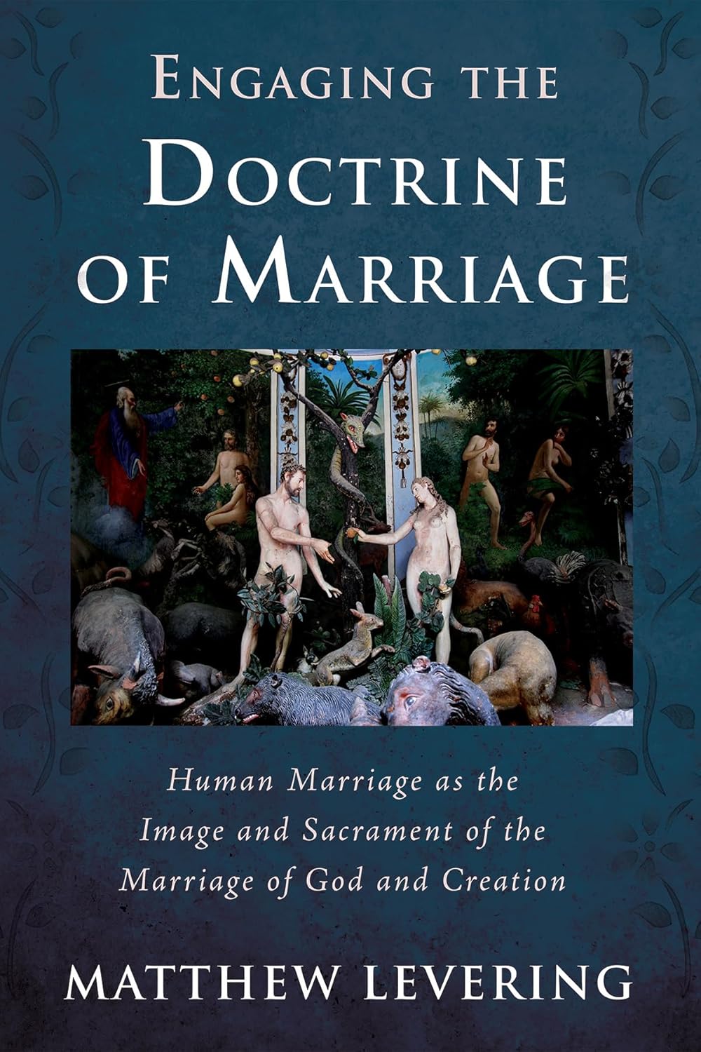 Engaging the Doctrine of Marriage (Engaging Doctrine): Levering ...