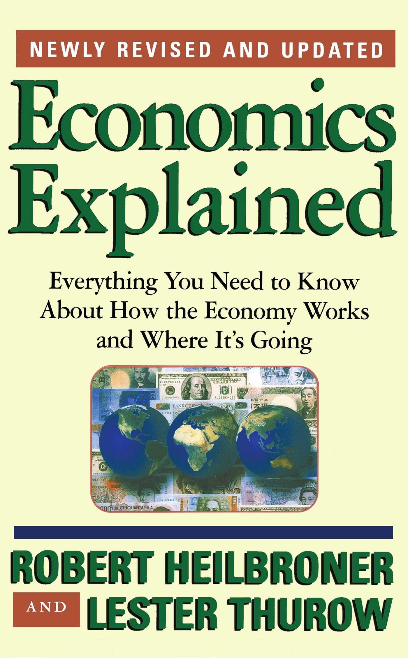 Economics Explained: Everything You Need to Know About How the Economy ...