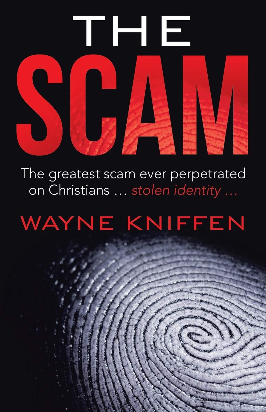 The Scam: The Greatest Scam Ever Perpetrated on Christians Stolen ...