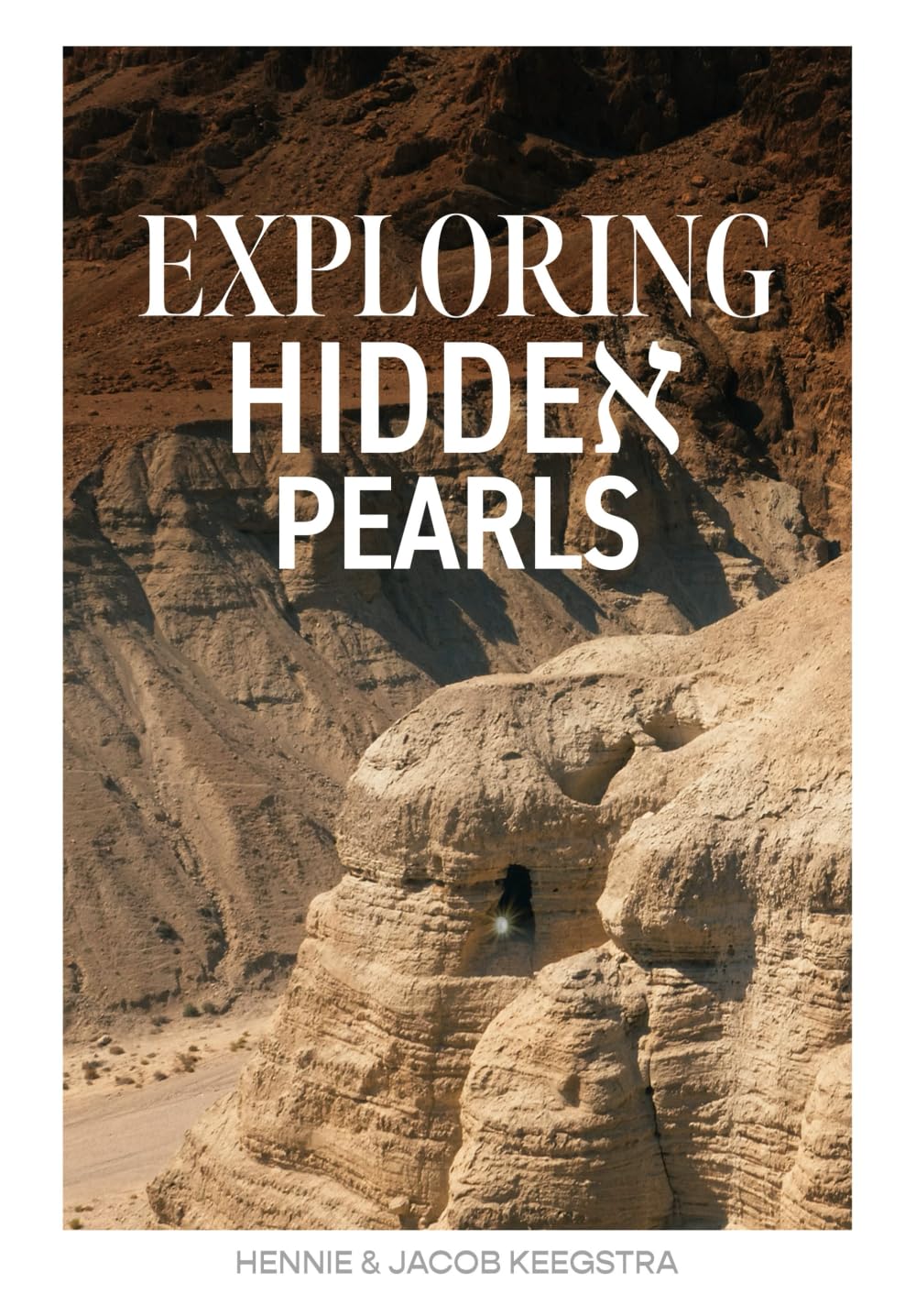 Exploring Hidden Pearls: Keegstra, Hennie, Keegstra, Jacob ...